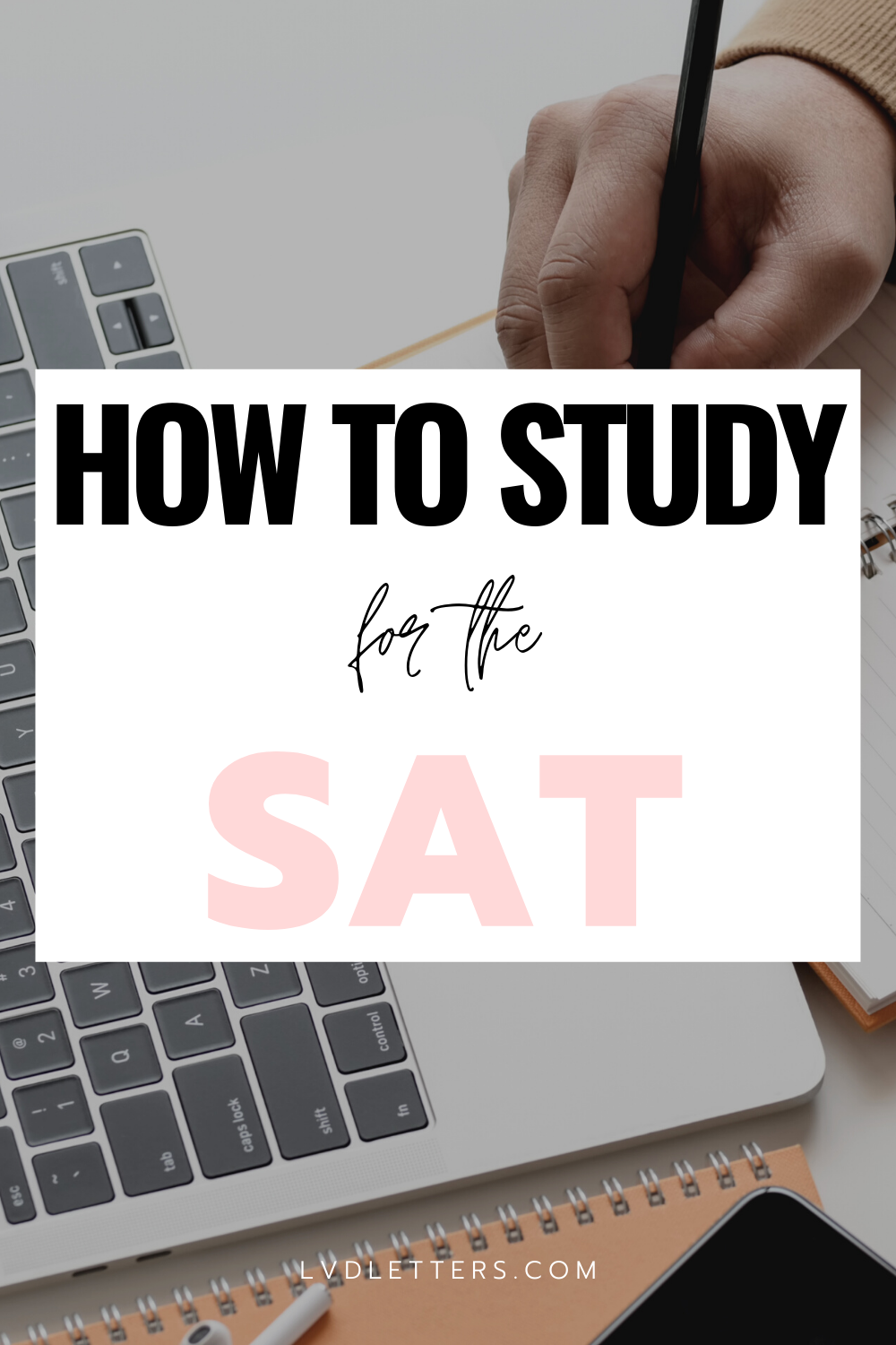 How to SAT Prep If You Really Want to Crush It - LVDletters